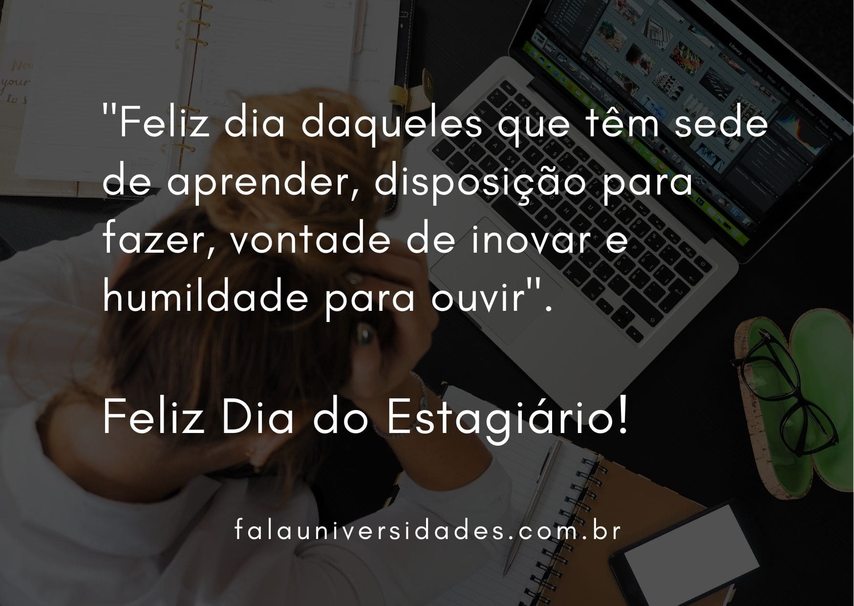 Dia do Estagiário: Confira as 5 melhores mensagens - Fala! Universidades