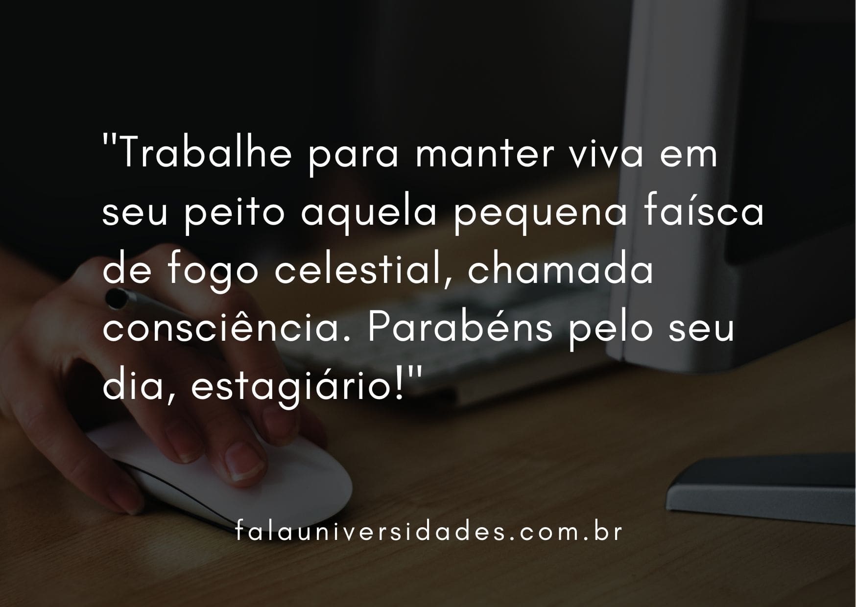 Dia do Estagiário: Confira as 5 melhores mensagens - Fala! Universidades